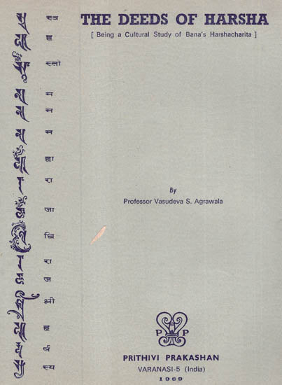 The Deeds of Harsha (Being a Cultural Study of Bana's Harshacharita ...