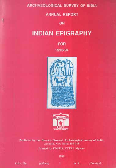 Annual Report on Indian Epigraphy For 1993-94 (An Old and Rare Book ...